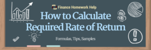 Learn How to Calculate Required Rate of Return | Finance Homework Help